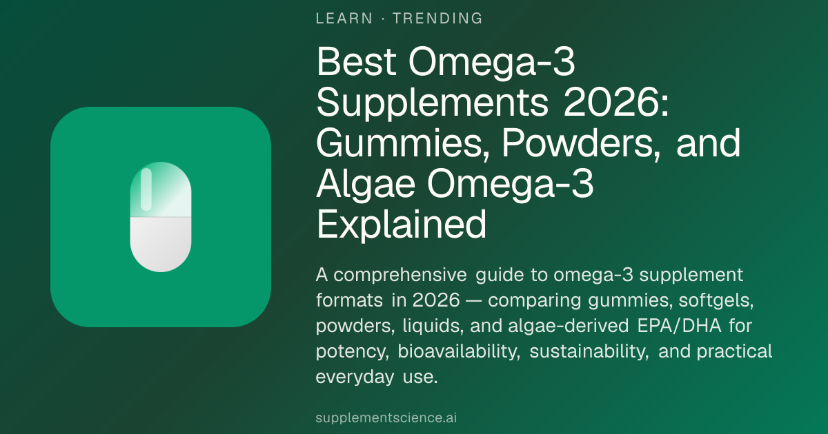 Best Omega-3 Supplements 2026: Algae Guide
